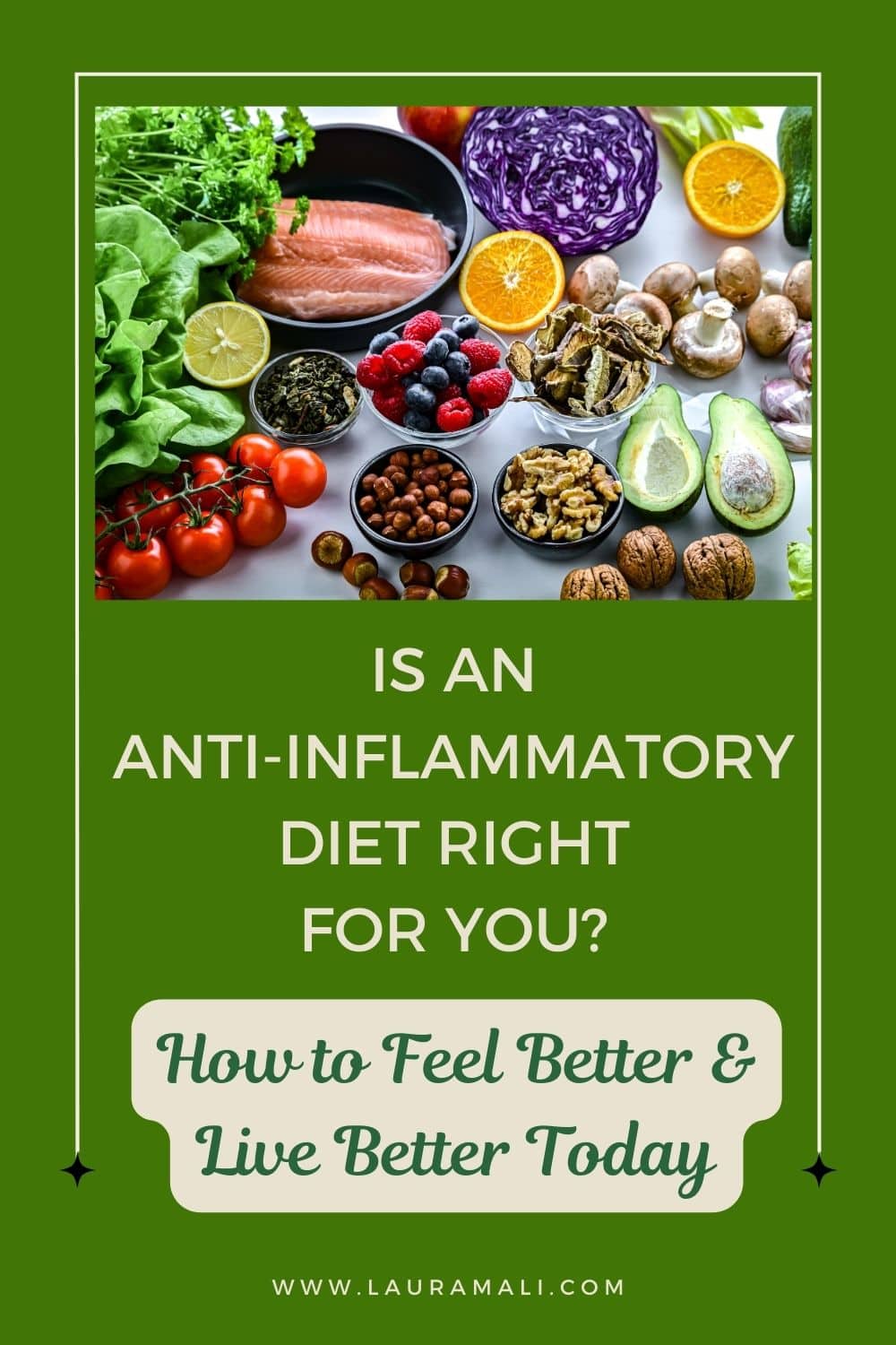 Feel Better, Live Better with These Anti-Inflammatory Foods